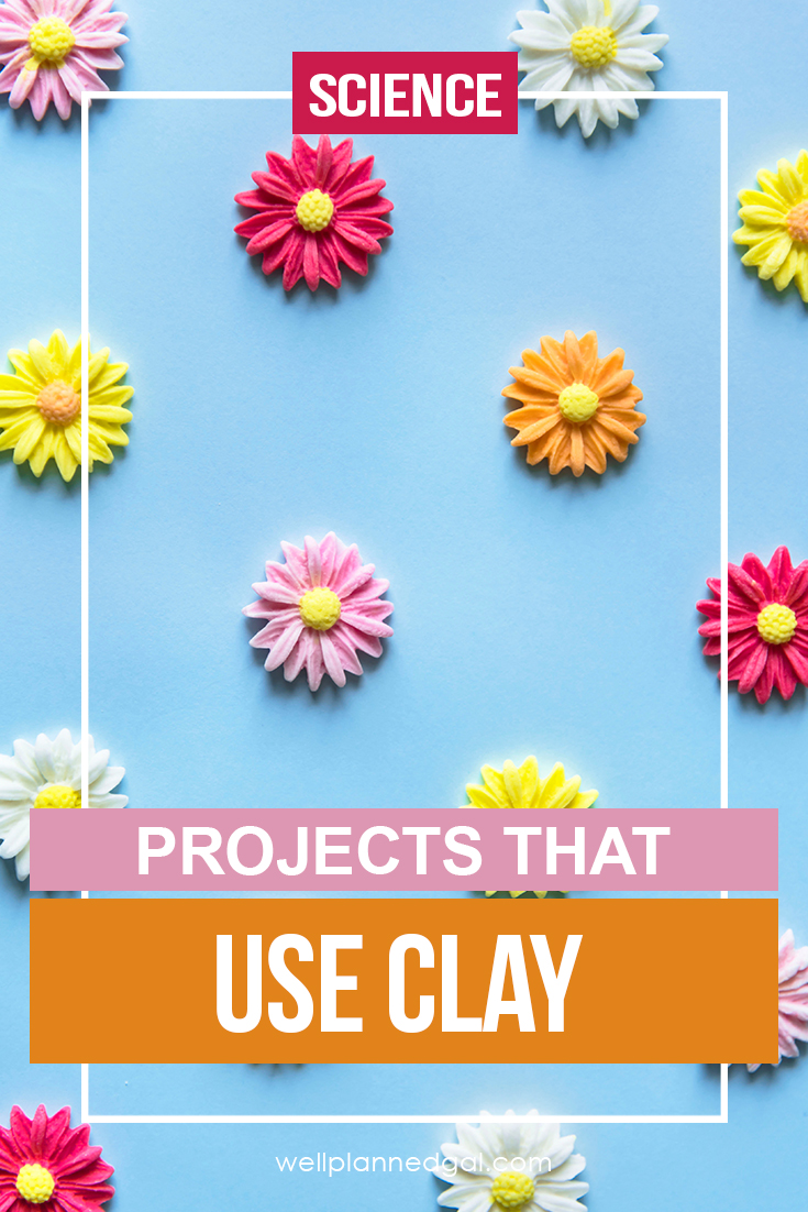 Using Clay in Science - Well Planned Gal