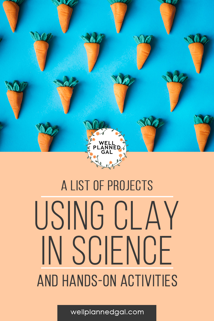 Using Clay in Science - Well Planned Gal