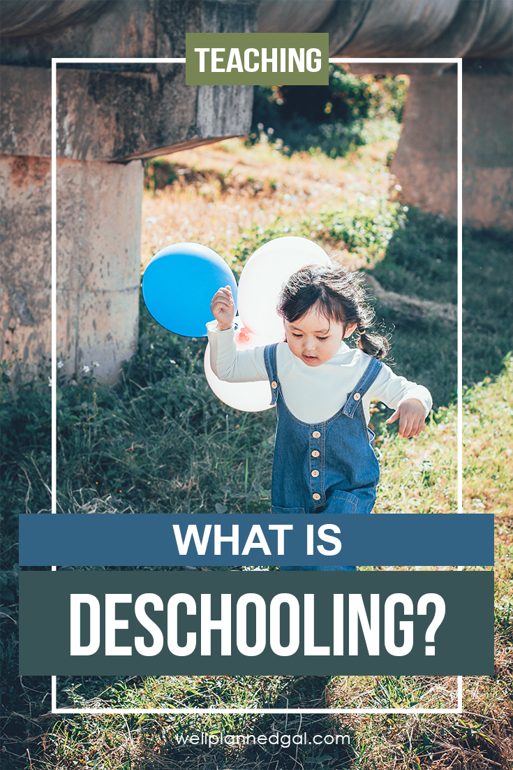 What is Deschooling? - Well Planned Gal