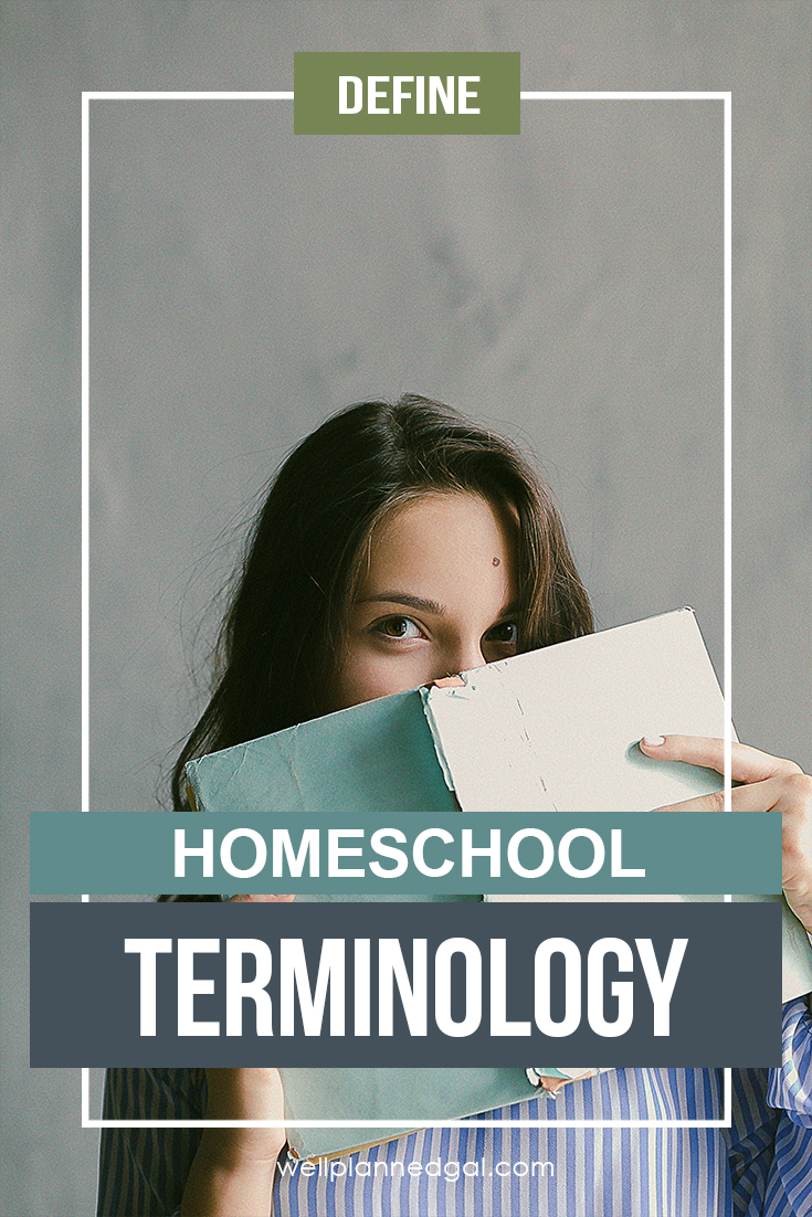 Homeschool Terminology - Well Planned Gal